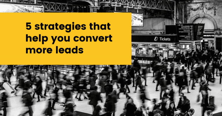 5+ strategies and tools that help you convert more leads (short)